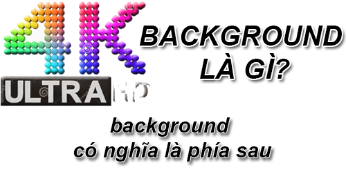 Background Là Gì Và Những Thuộc Tính Quan Trọng Background